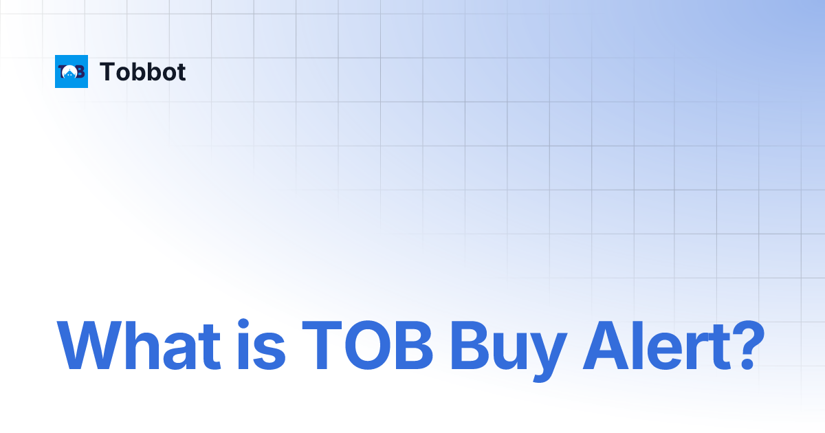 What is TOB Buy Alert? | Tobbot